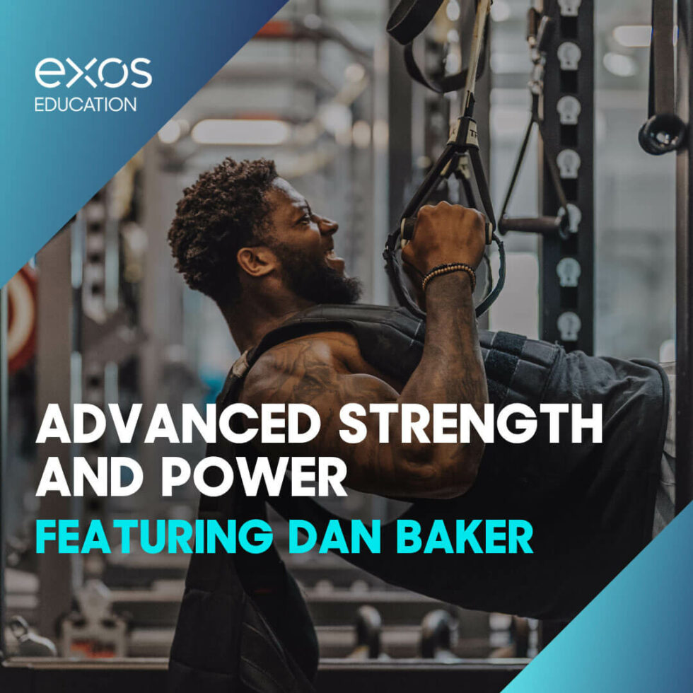 EXOS: Advanced Strength & Power with Dr. Dan Baker